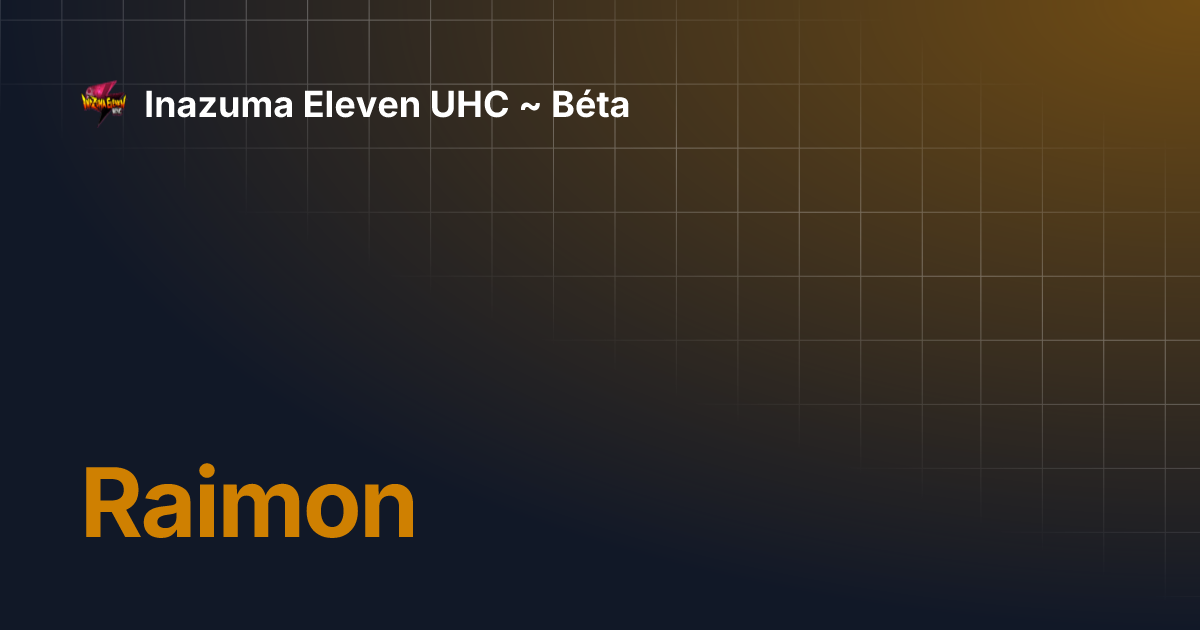Raimon | Inazuma Eleven UHC ~ Béta